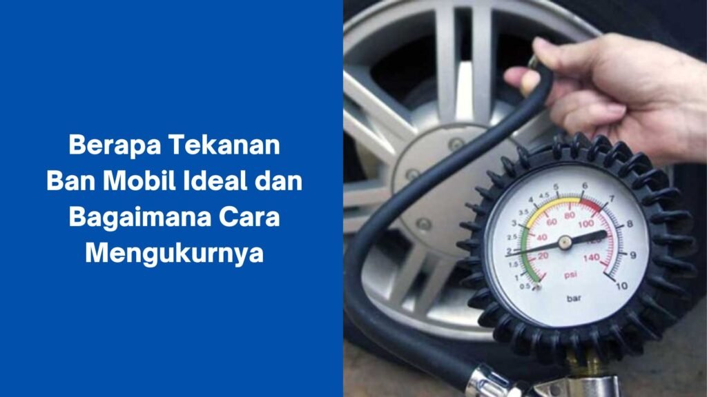 Cara Mengukur Tekanan Ban Mobil yang Ideal » PT GLOBAL INTAN TEKNINDO