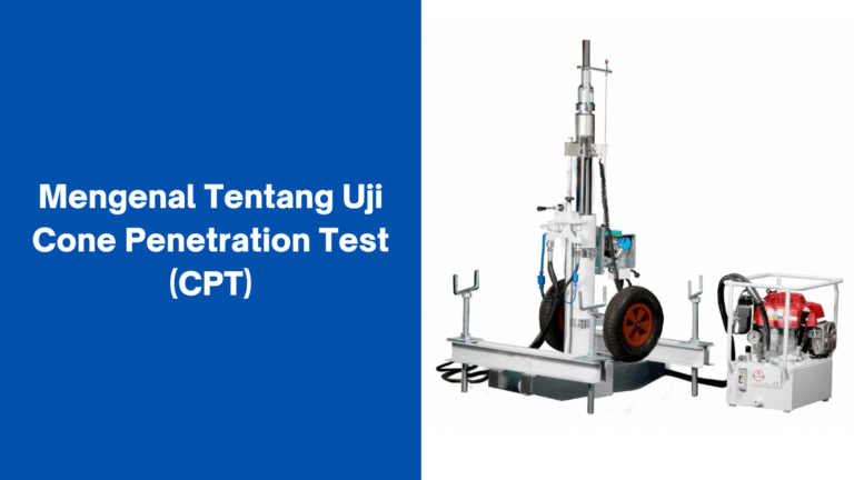 Mengenal Tentang Uji Cone Penetration Test (CPT) » PT GLOBAL INTAN TEKNINDO