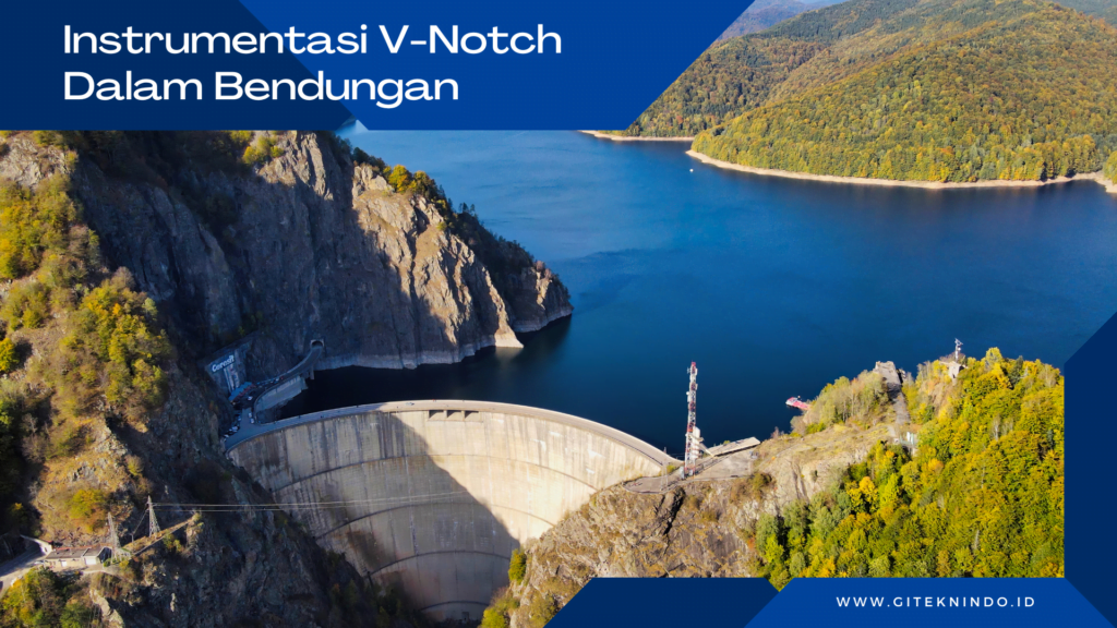 Instrumentasi V-Notch Dalam Monitoring Bendungan