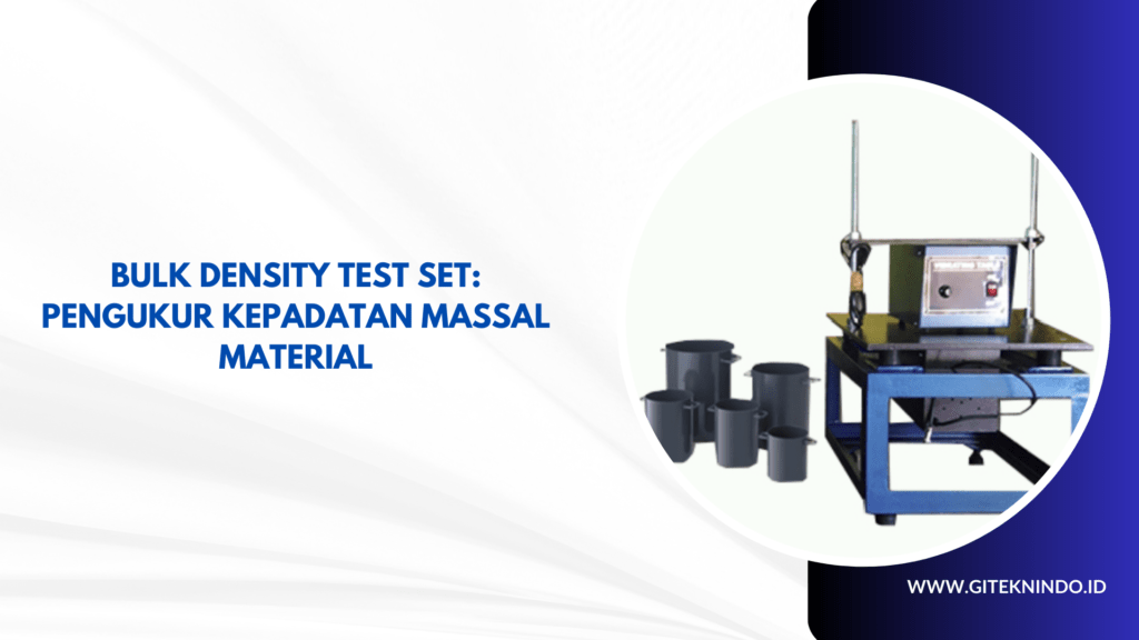 Bulk Density Test Set: Pengukur Kepadatan Massal Material