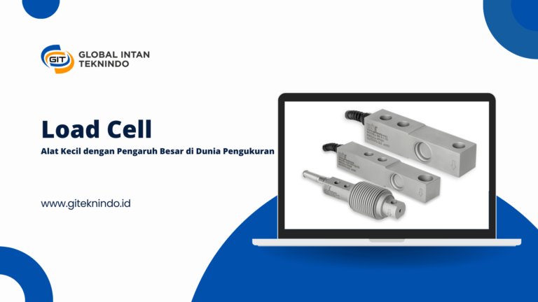 Load Cell: Alat Kecil dengan Pengaruh Besar di Dunia Pengukuran
